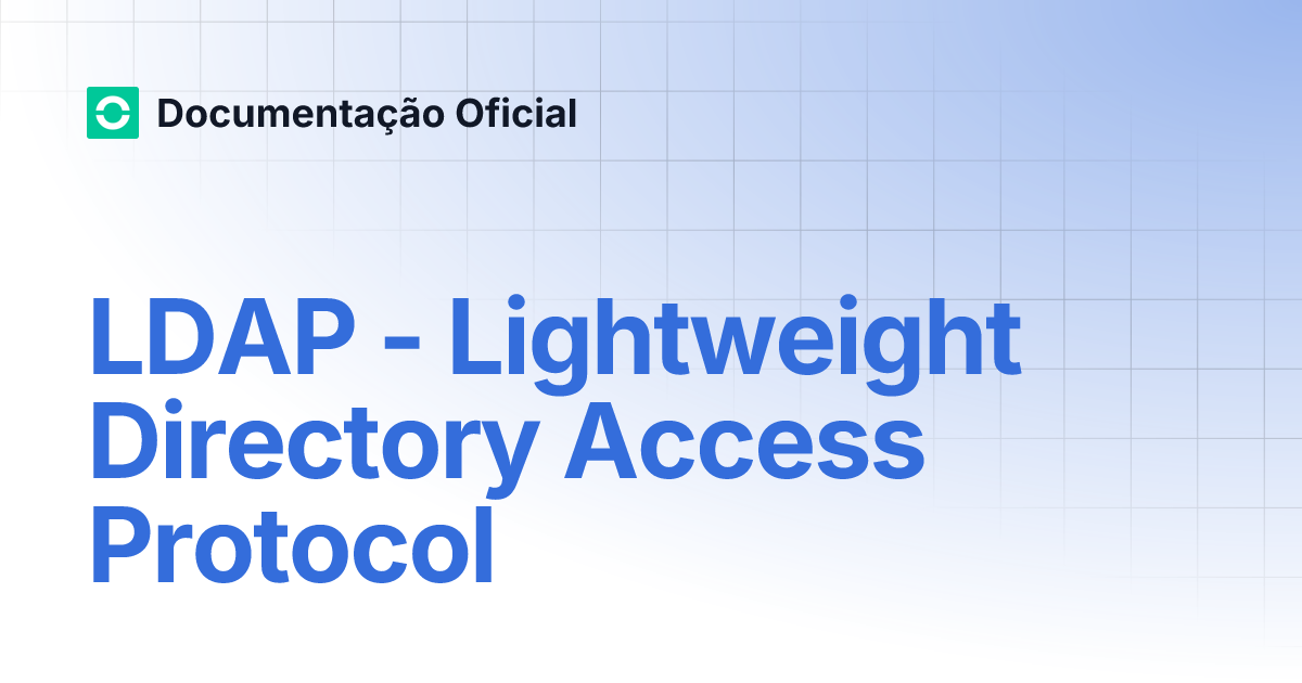 LDAP - Lightweight Directory Access Protocol | Documentação Oficial